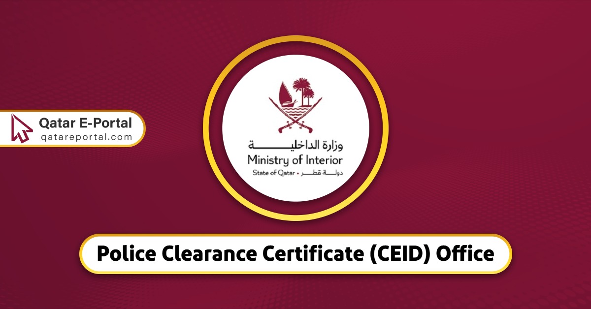Police Clearance Certificate (CEID) Office - Qatar E-Portal